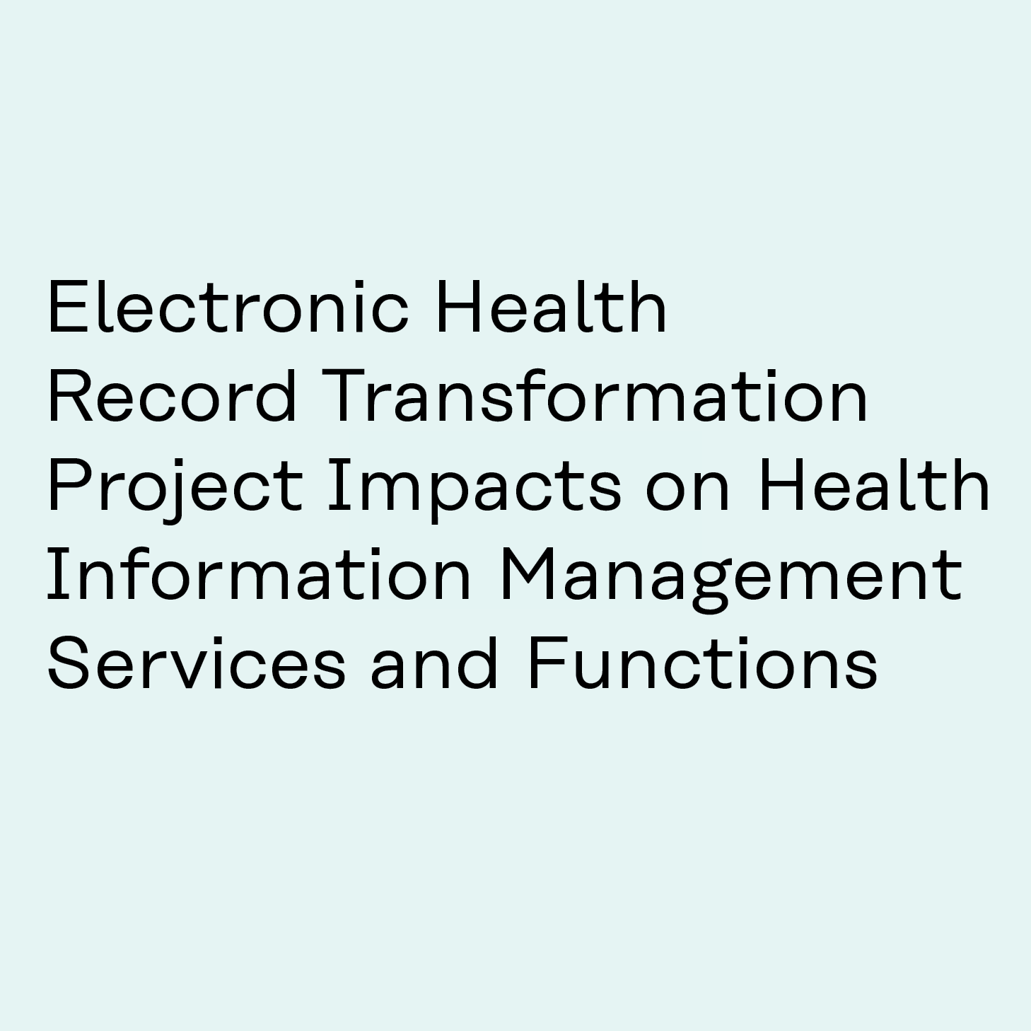 Electronic Health Record Transformation Project Impacts on Health ...